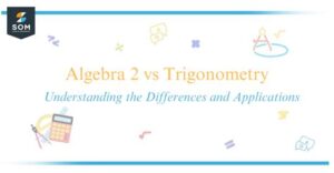 Calculus vs. Trigonometry: A Comprehensive Comparison History and ...