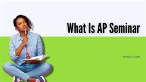 What is AP Seminar? What Do You Learn in AP Seminar? Why Should You ...