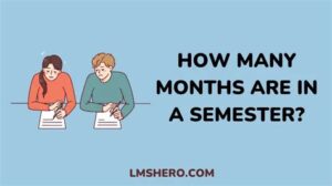 One Semester: How Many Months?
